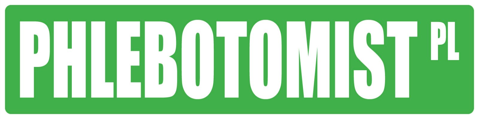 Phlebotomist 6"h X 24"w Occupational Street Plastic Sign