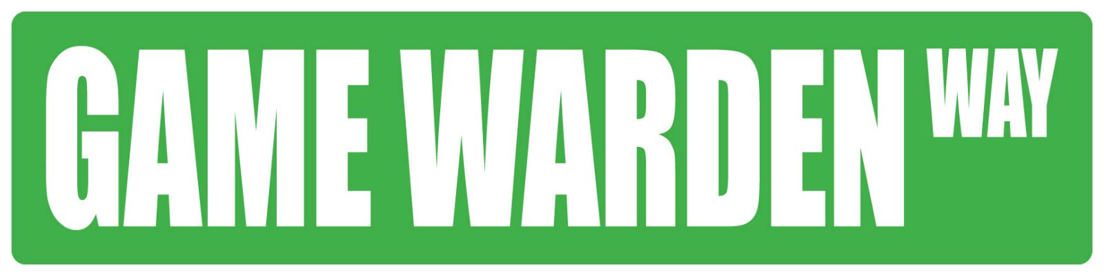 Game Warden 6"h X 24"w Occupational Street Plastic Sign
