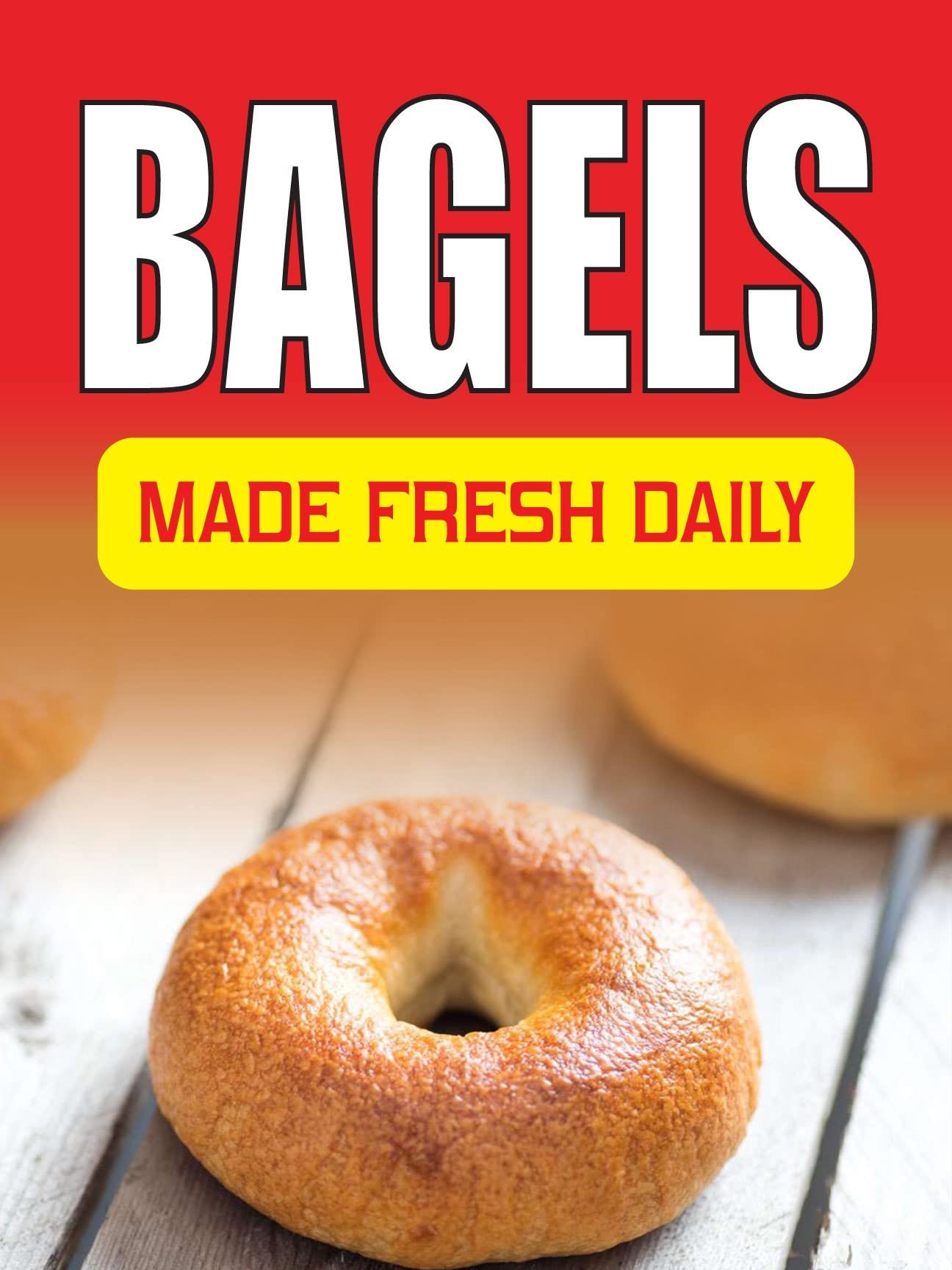 Bagels Made Fresh Daily | Retail Window Display Sign | 18"W x 24"H